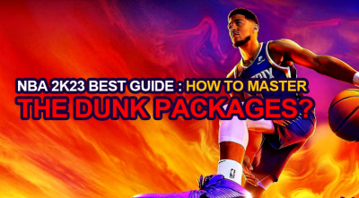 NBA 2K23 Best Guide: How to master the dunk packages?