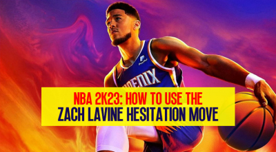 How to Use the Zach LaVine Hesitation Move in NBA 2K23?