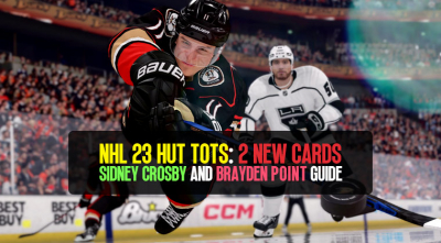 2 New Cards Sidney Crosby and Brayden Point Guide in NHL 23 HUT TOTS